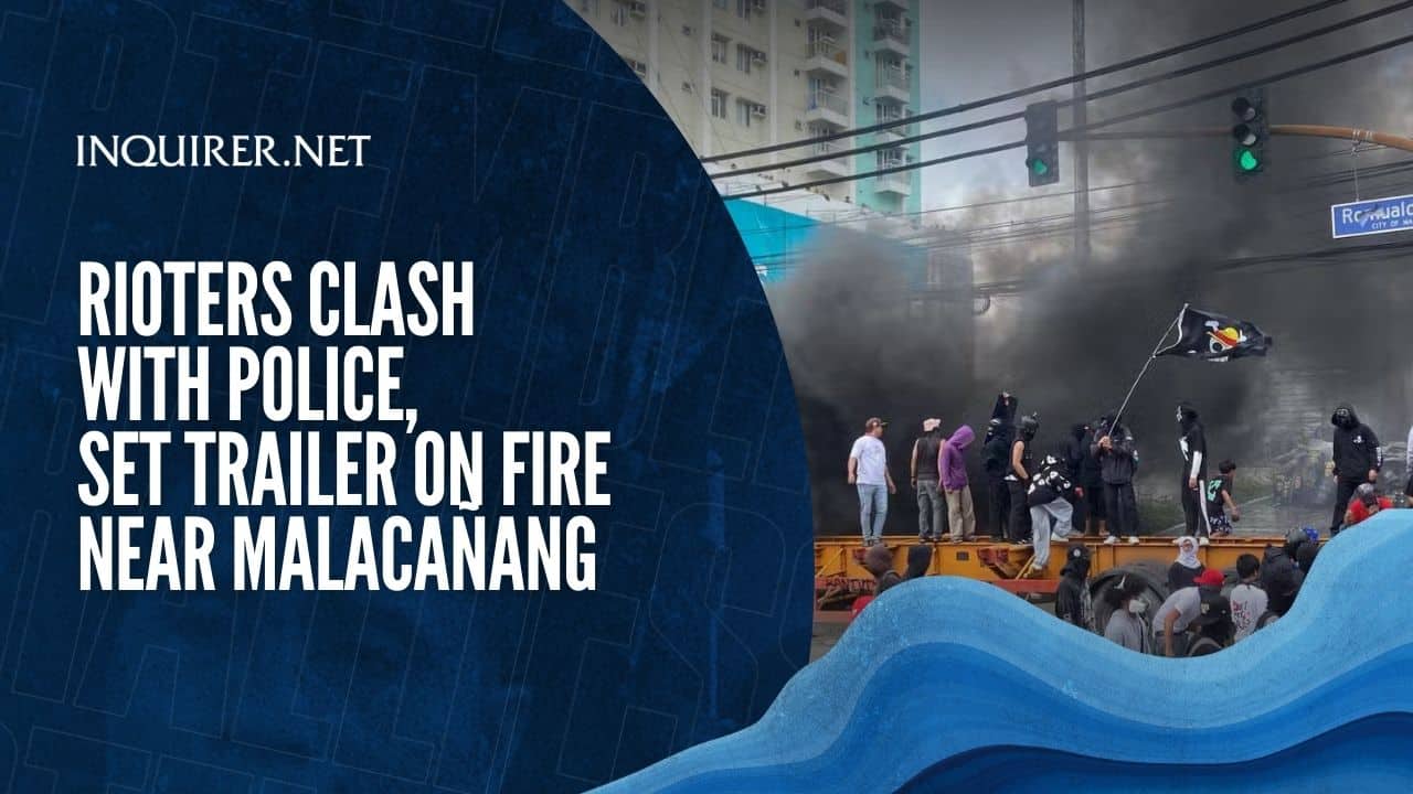 Rioters clash with police, set trailer on fire near Malacañang